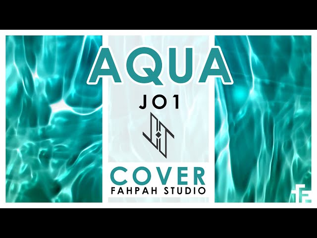 (Cover) Aqua - JO1┃ FAHPAH ⚡