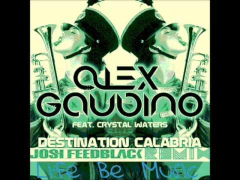 Alex Gaudino Feat Crystal Waters - Destination Calabria (Josh Feedblack ...