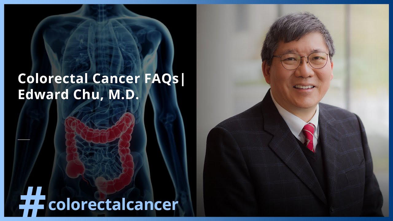 Colorectal Cancer FAQs | Edward Chu, M.D. - YouTube