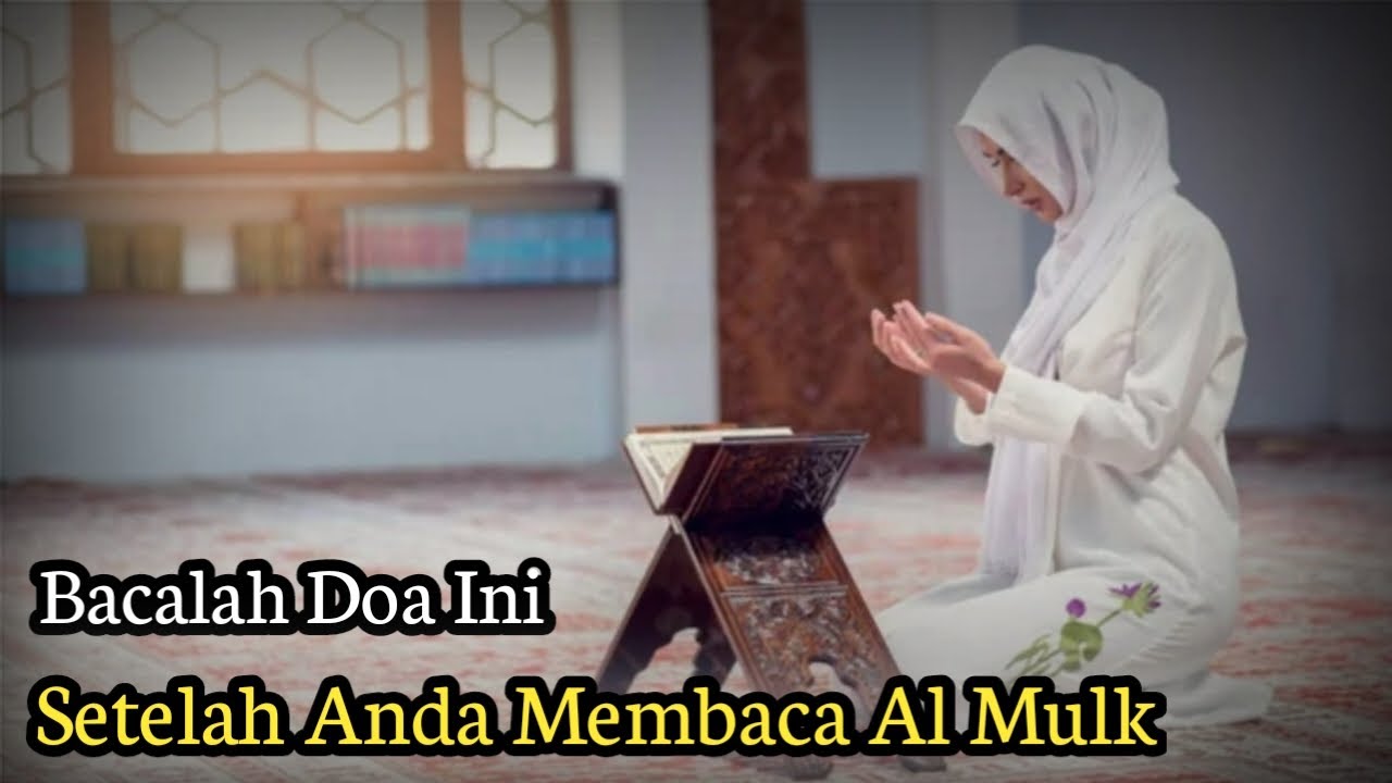 Bacalah Doa Ini Setelah Membaca Surah Al Mulk ~ Agar Mendapat Kebaikan ...