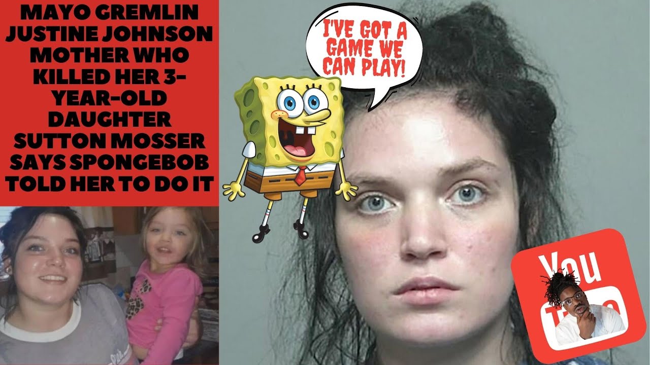 Mayo Gremlin Justine Johnson Who Killed Her 3 YO daughter Sutton Mosser ...