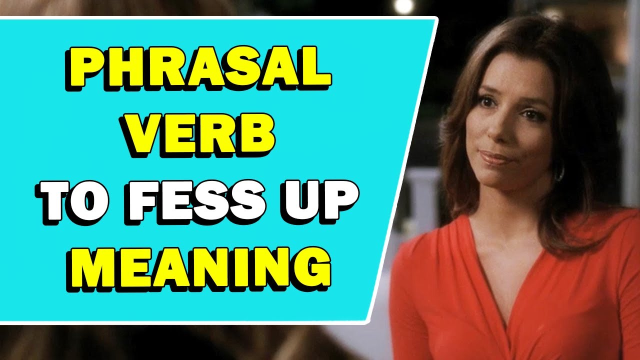 Phrasal Verb 'To Fess Up' Meaning - YouTube