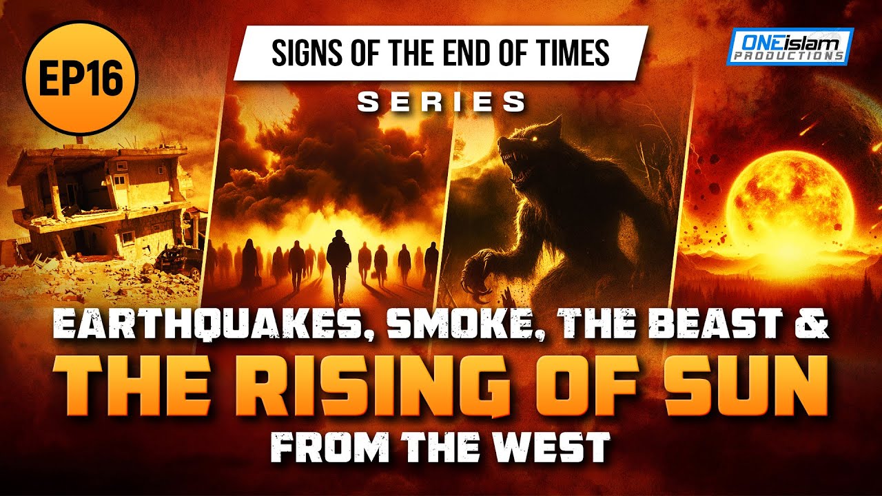 Earthquakes, Smoke, The Beast & Rising Of Sun From The West | Ep 16 ...