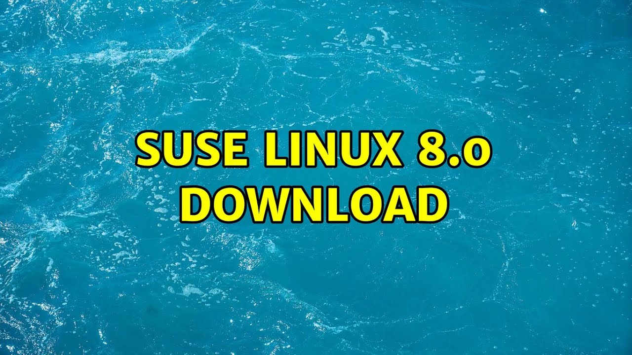 Suse Linux 8.0 Download - YouTube