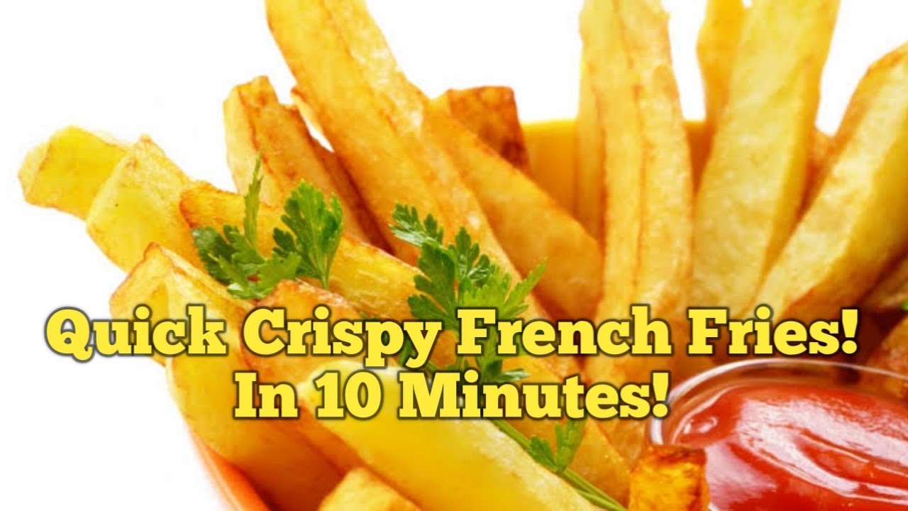Quick French Fries in 10 minutes - YouTube