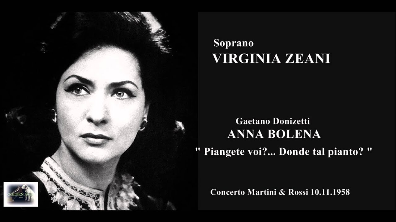 Soprano VIRGINIA ZEANI - Anna Bolena "Piangete voi?...Donde tal pianto ...