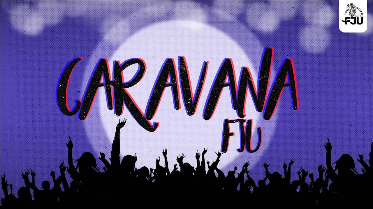 Caravana FJU | Banda FJU (Córdoba) | Canciones FJU Argentina - YouTube