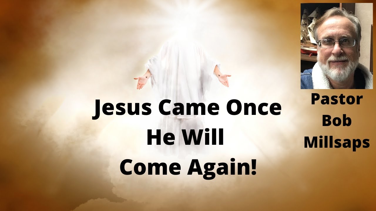 Jesus Came Once, He Will Come Again - YouTube
