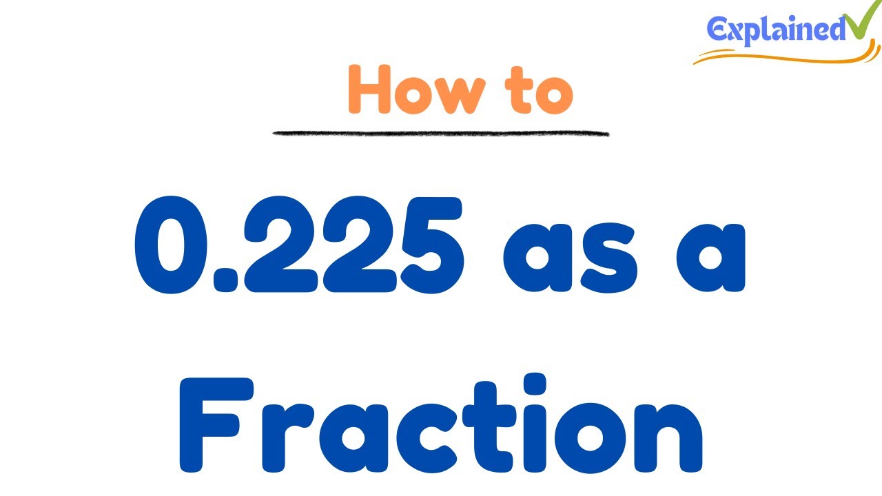 0 225 As A Fraction simplified Form YouTube 0-225-as-a-fraction-simplified-form-youtube