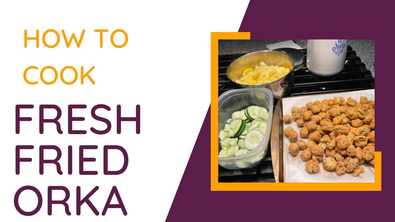 Fresh Fried Garden Orka| Recipe - YouTube
