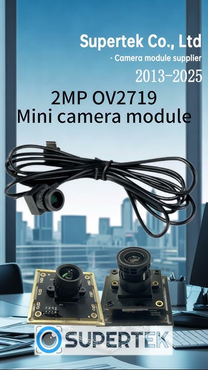 2MP OV2719#Mini camera module#110dB#Low light#2MP #OV2719#Supertek ...