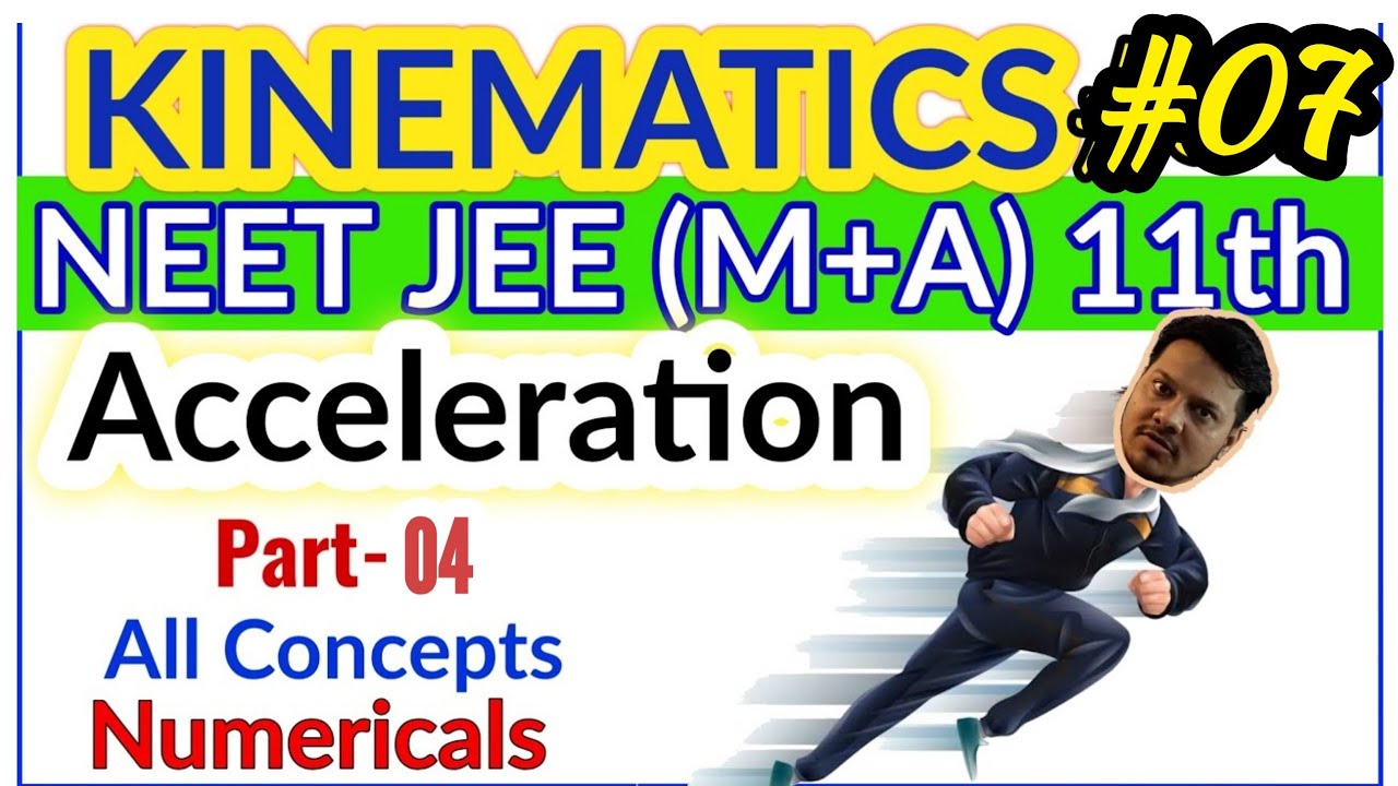 Acceleration Part-04| Lec 07 | #kinematics | NEET JEE (M+A) Class 11th Jabish Sir - YouTube