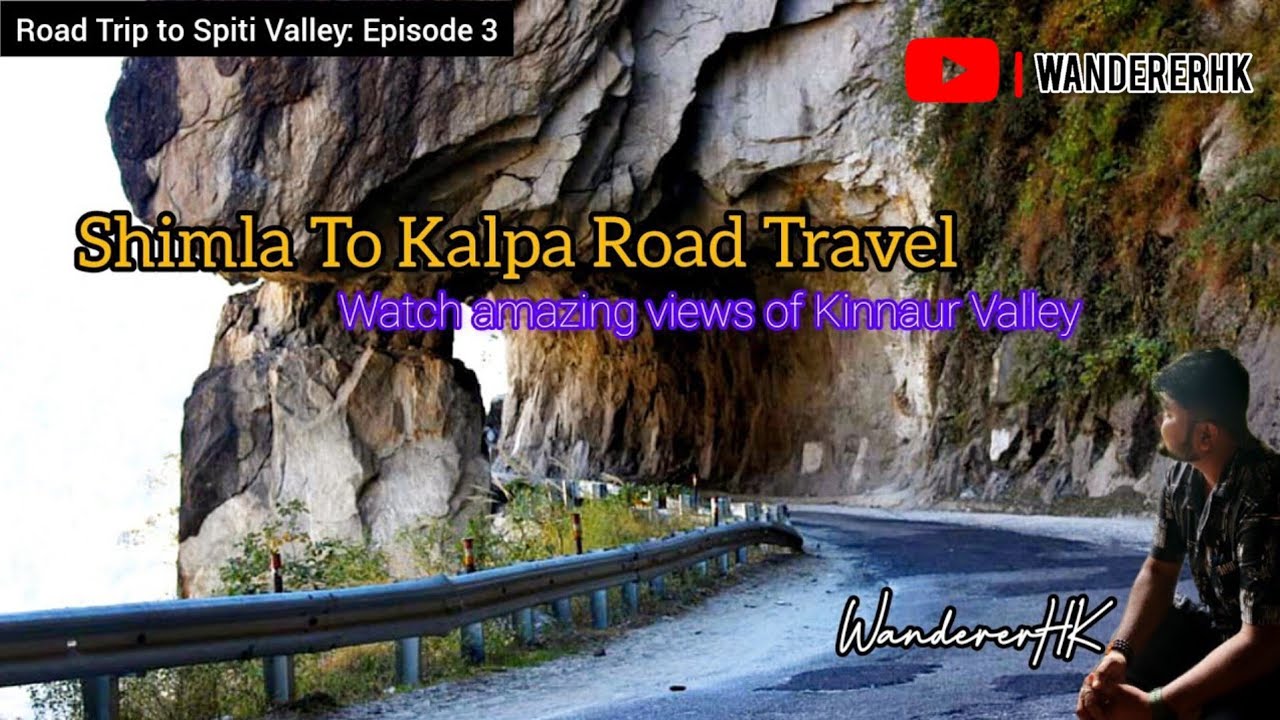 Road Trip To Spiti Valley- Shimla to Kalpa,Day 2 - YouTube