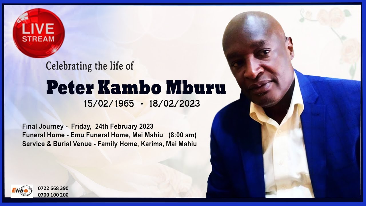 CELEBRATING THE LIFE OF PETER KAMBO MBURU - YouTube
