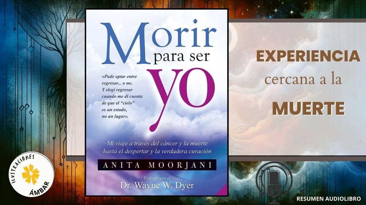 Morir para Ser Yo Anita Moorjani AUDIOLIBRO RESUMEN - YouTube