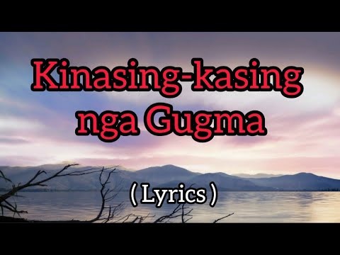 Kinasing-kasing nga gugma || music with lyrics / bisaya love song - YouTube