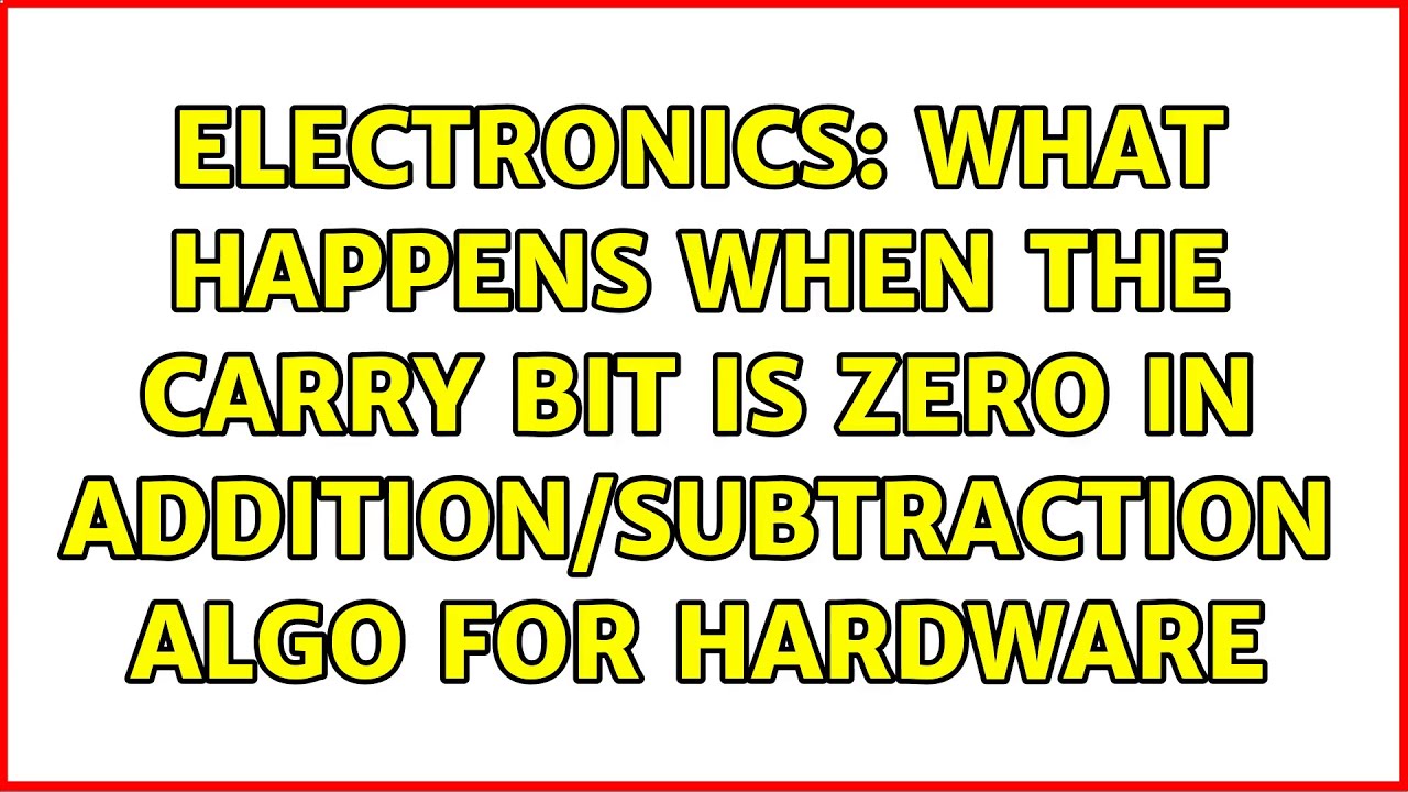 Electronics: What happens when the carry bit is zero in addition ...