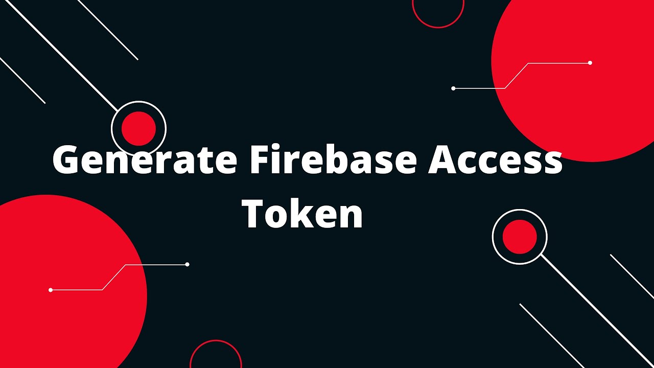 π₯ Generate Firebase Access Token Bearer Token For Push Notifications Step By Step Guide π 1952