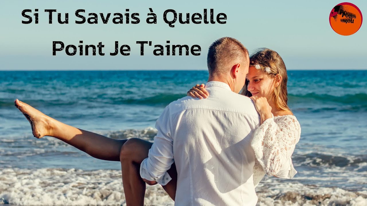 Poème : Si Tu Savais à Quelle Point Je T'aime déclaration d'amour ...