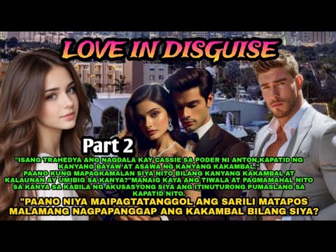 PART:2 | ANG GUSTONG PATUNAYAN NI CASSIE KAY ANTON | LOVE IN DISGUISE | DEAR DIARY - YouTube