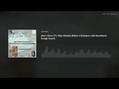 Don't Have S*x Nine Months Before Christmas with RoseMarie Keogh-Smyth - YouTube