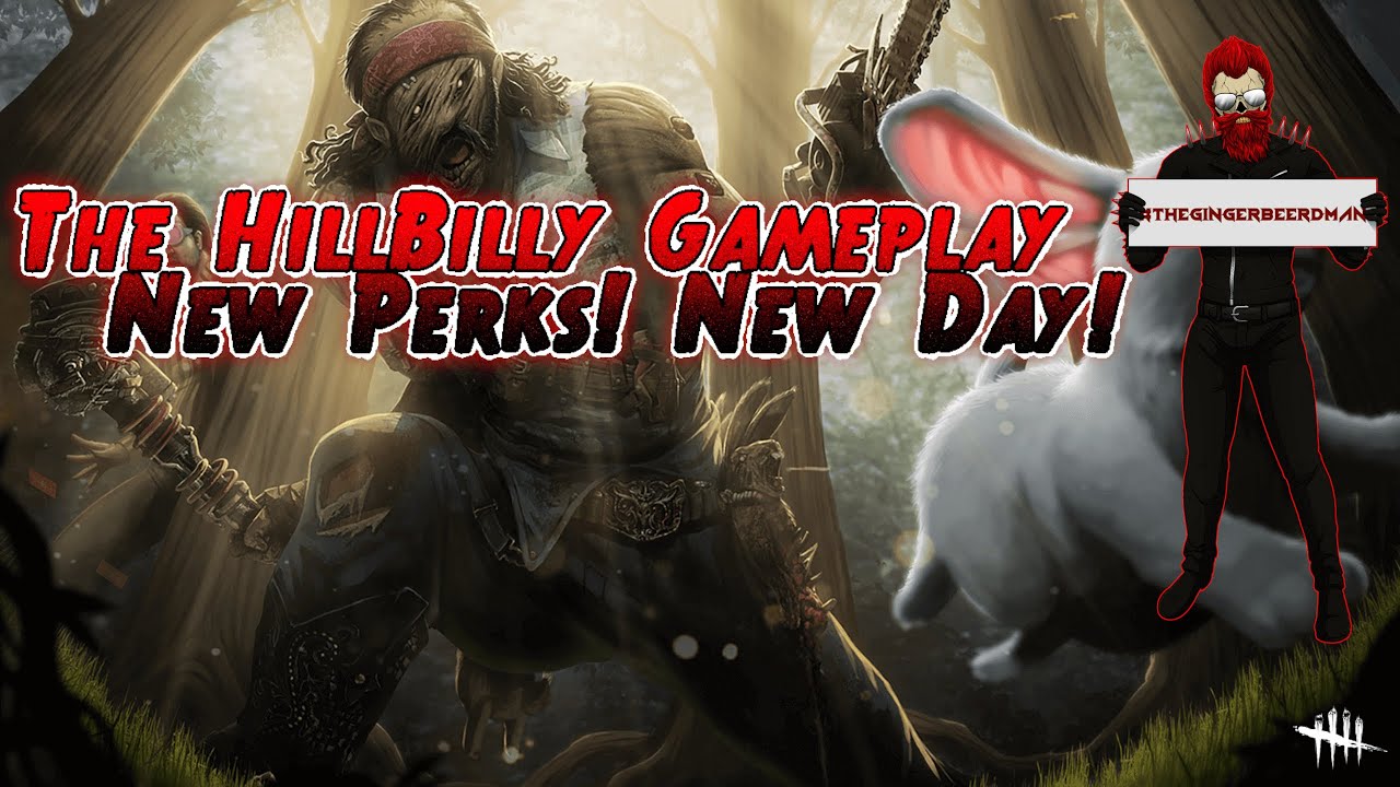Dead By Daylight The Hillbilly Killer Gameplay! New perks same Billy ...