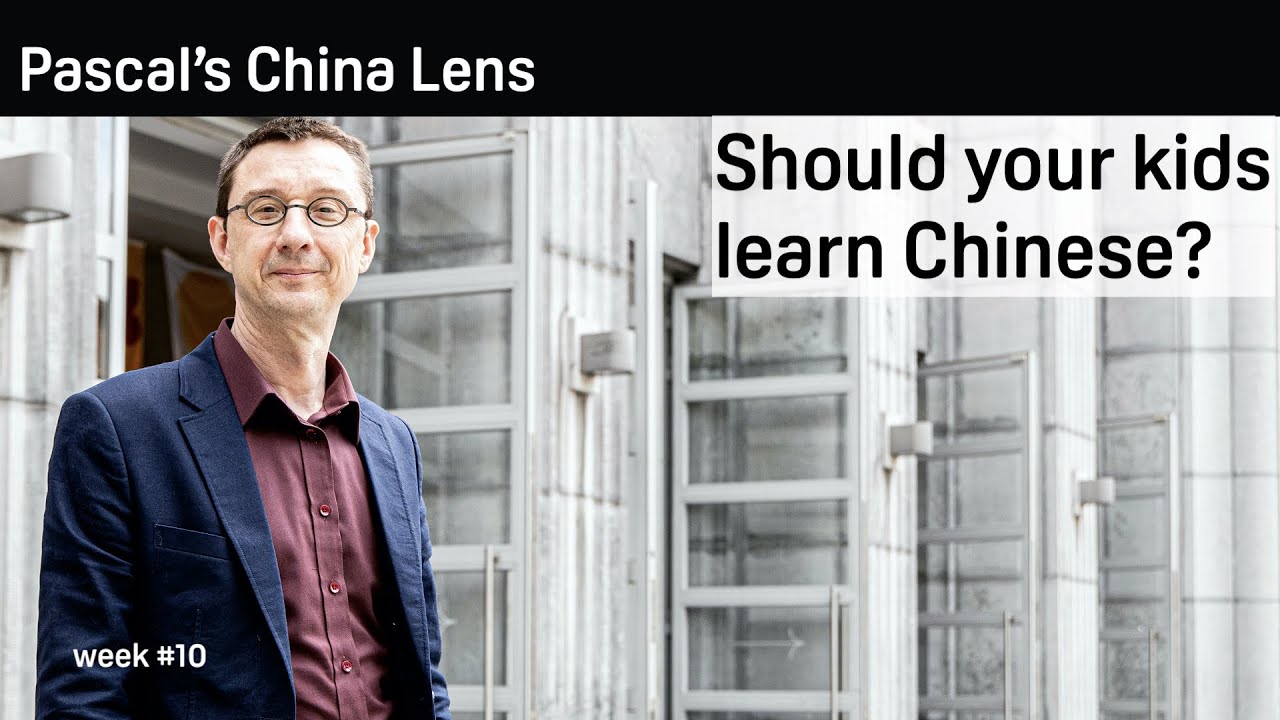 Should your kids learn Chinese? - Pascal's China Lens 10 - YouTube
