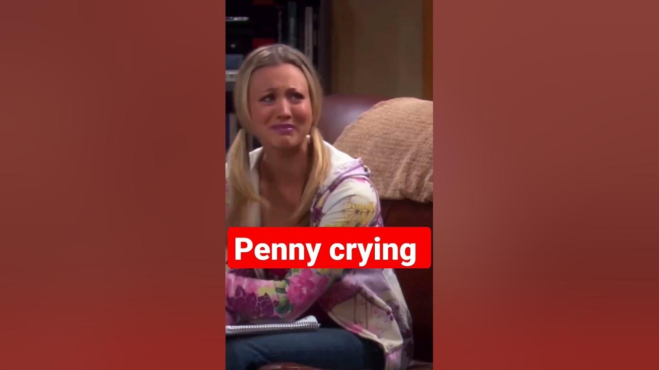 Penny Crying Penny Is Stupid Penny And Sheldon Tbbt Youtube