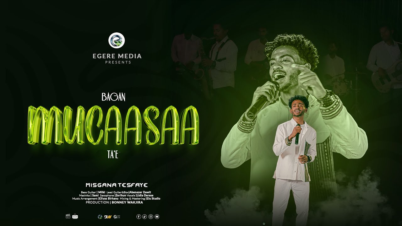 MISGANA TESFAYE | BAGAN MUCAA ISAA TA'E | EGEREE MEDIA - YouTube