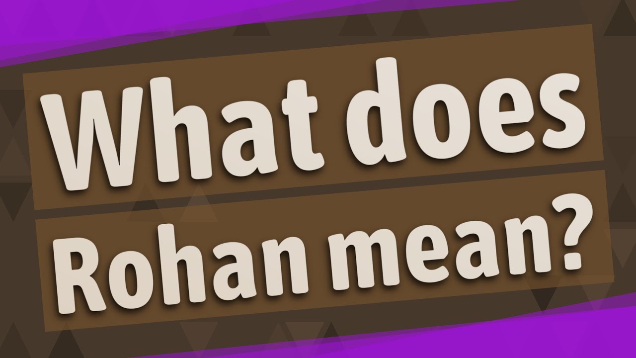 What does Rohan mean? - YouTube