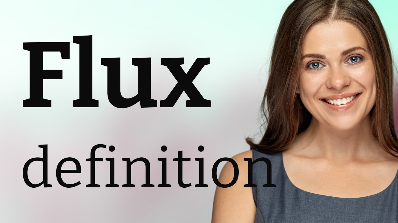 Flux — FLUX definition - YouTube