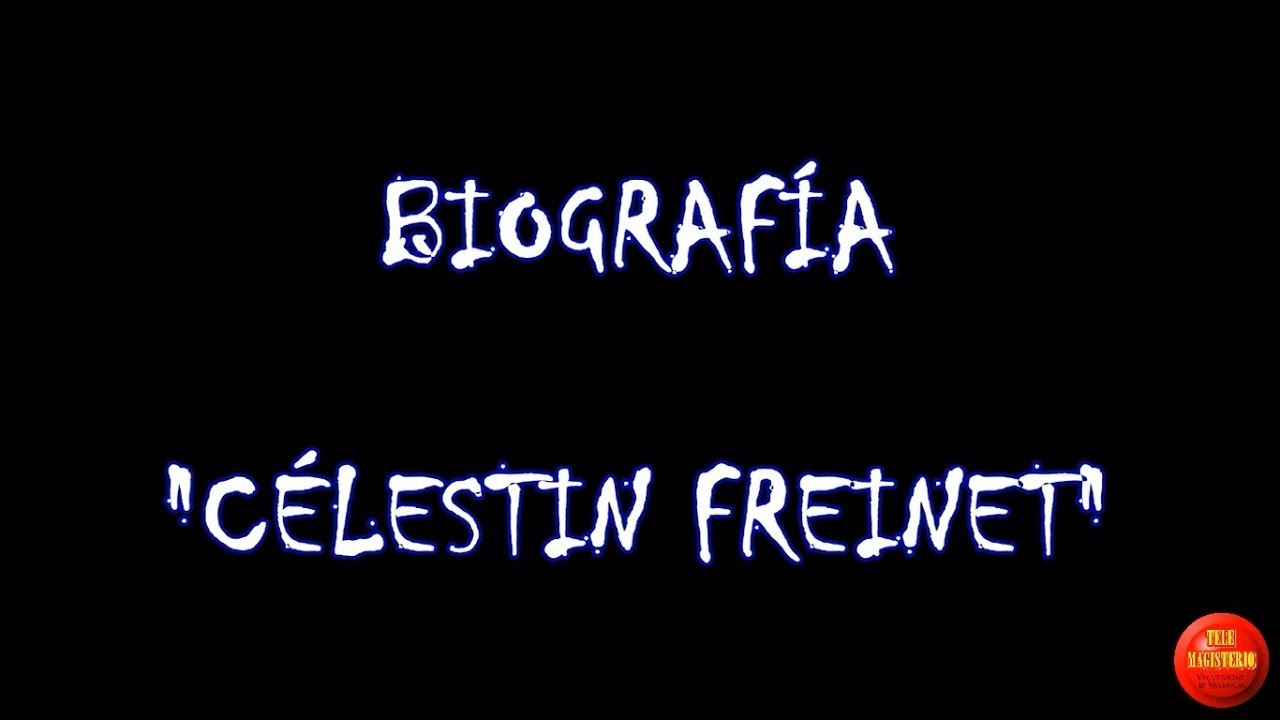 CÉLESTIN FREINET - BIOGRAFÍA, APORTACIONES Y METODOLOGÍA - YouTube