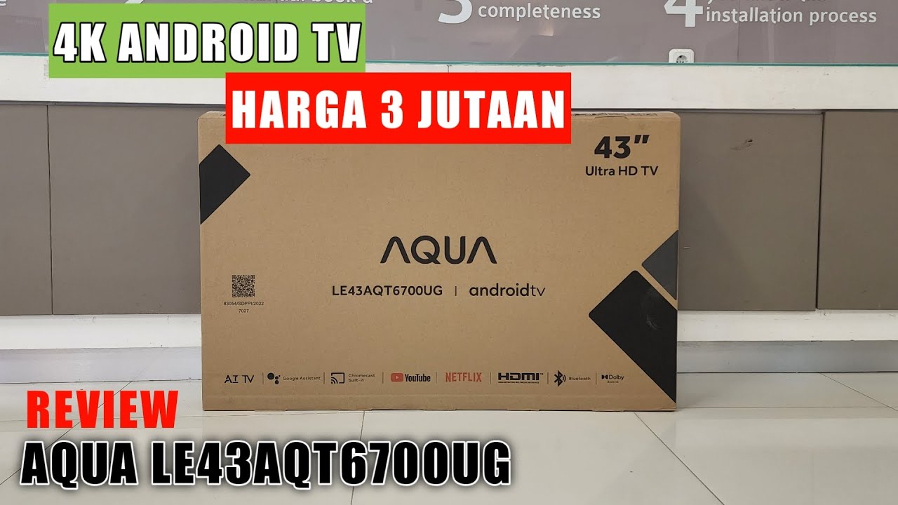 Full Review AQUA 43" INCH 4K ANDROID TV TERBARU 2023 | LE43AQT6700UG - YouTube