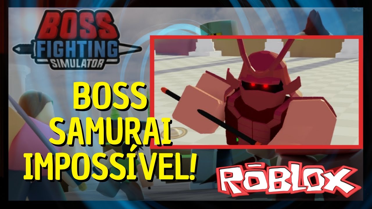 Roblox BOSS FIGHTING - Boss Samurai Impossível - YouTube