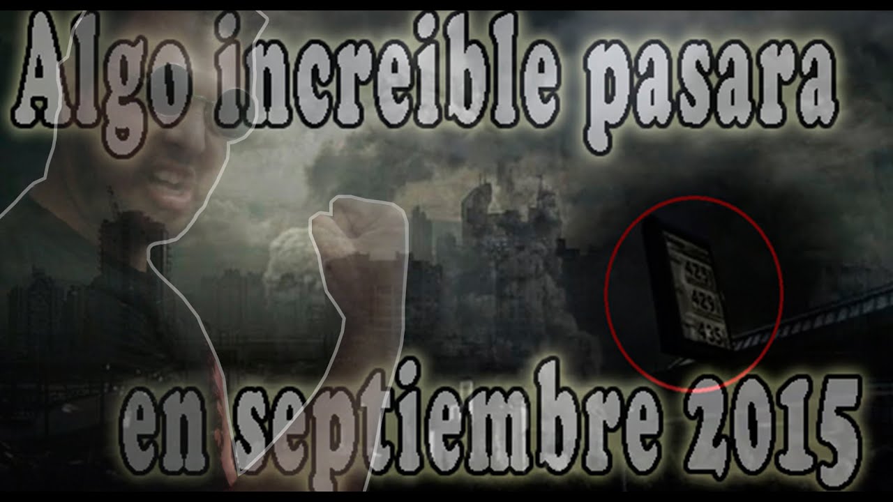 algo increible podria pasar en septiembre 2015 - YouTube