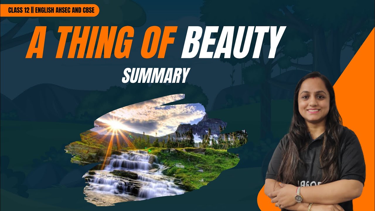 A THING OF BEAUTY SUMMARY CLASS 12 ENGLISH YouTube a-thing-of-beauty-summary-class-12-english-youtube