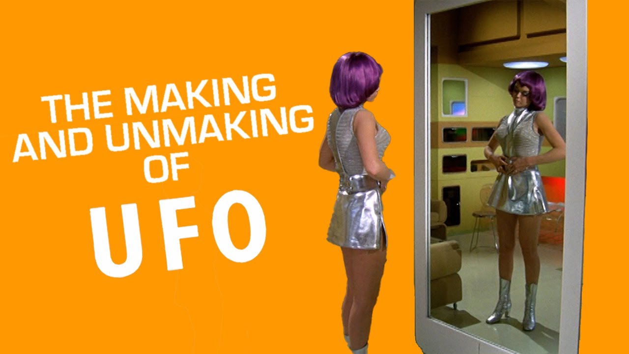 The Making and Unmaking of Gerry & Sylvia Anderson's UFO (BEHIND THE ...
