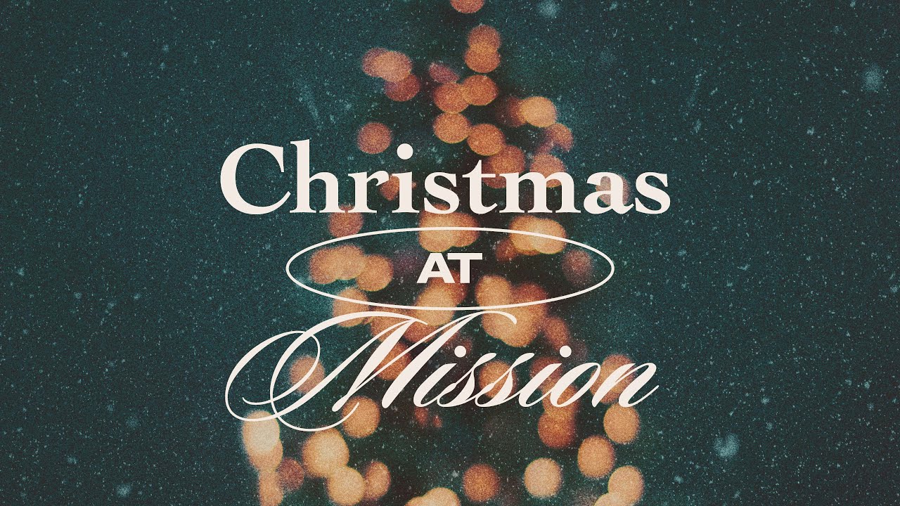Christmas At Mission - YouTube