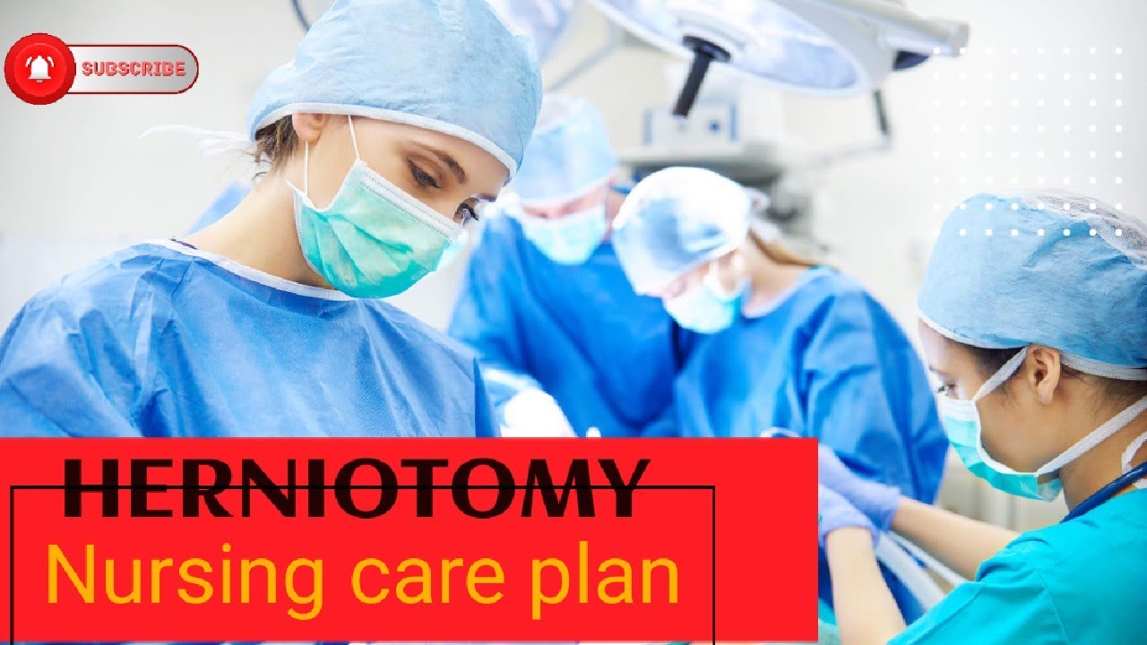Nursing care plan|| herniotomy||medical surgical nursing |# ...