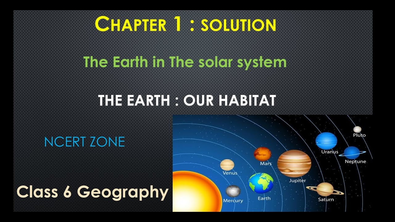 The Earth our habitat || chapter 1 solution || the Earth in the solar ...
