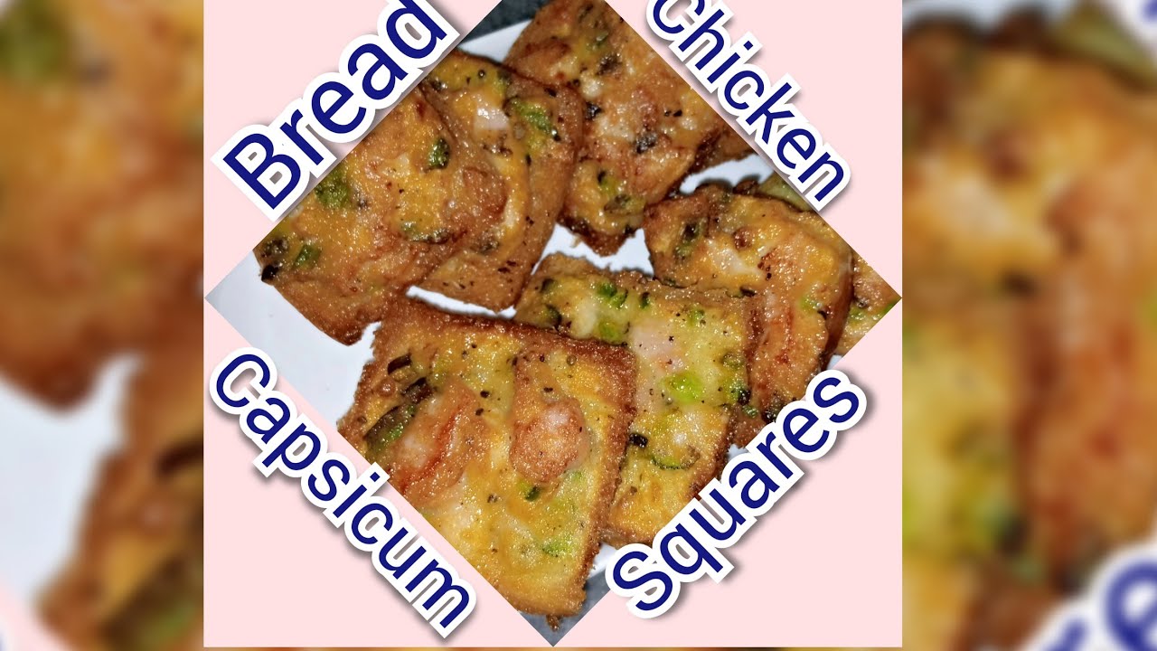 Bread chicken and capsicum squares/tasty tea time recipe/cooking in ...