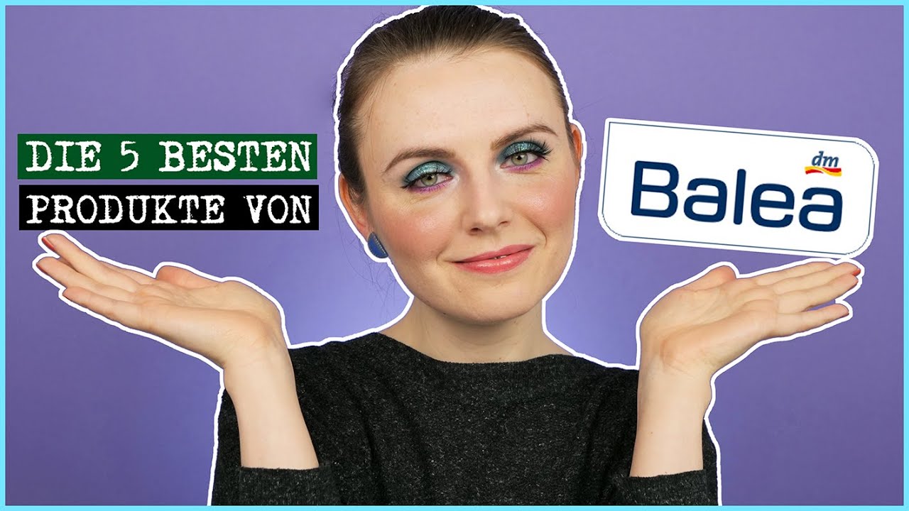 Die 5 BESTEN Produkte der dm-Eigenmarke Balea – Incipedia