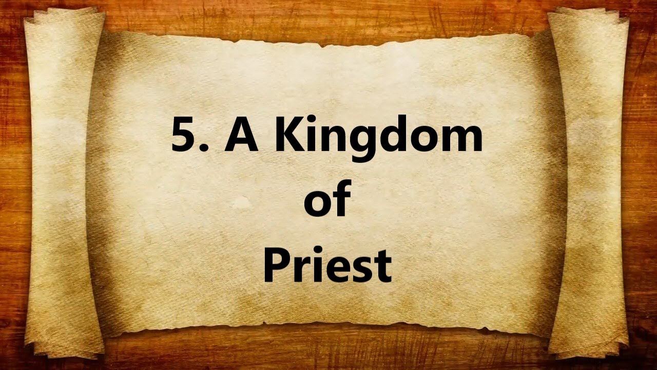 5. A Kingdom of Priests - YouTube