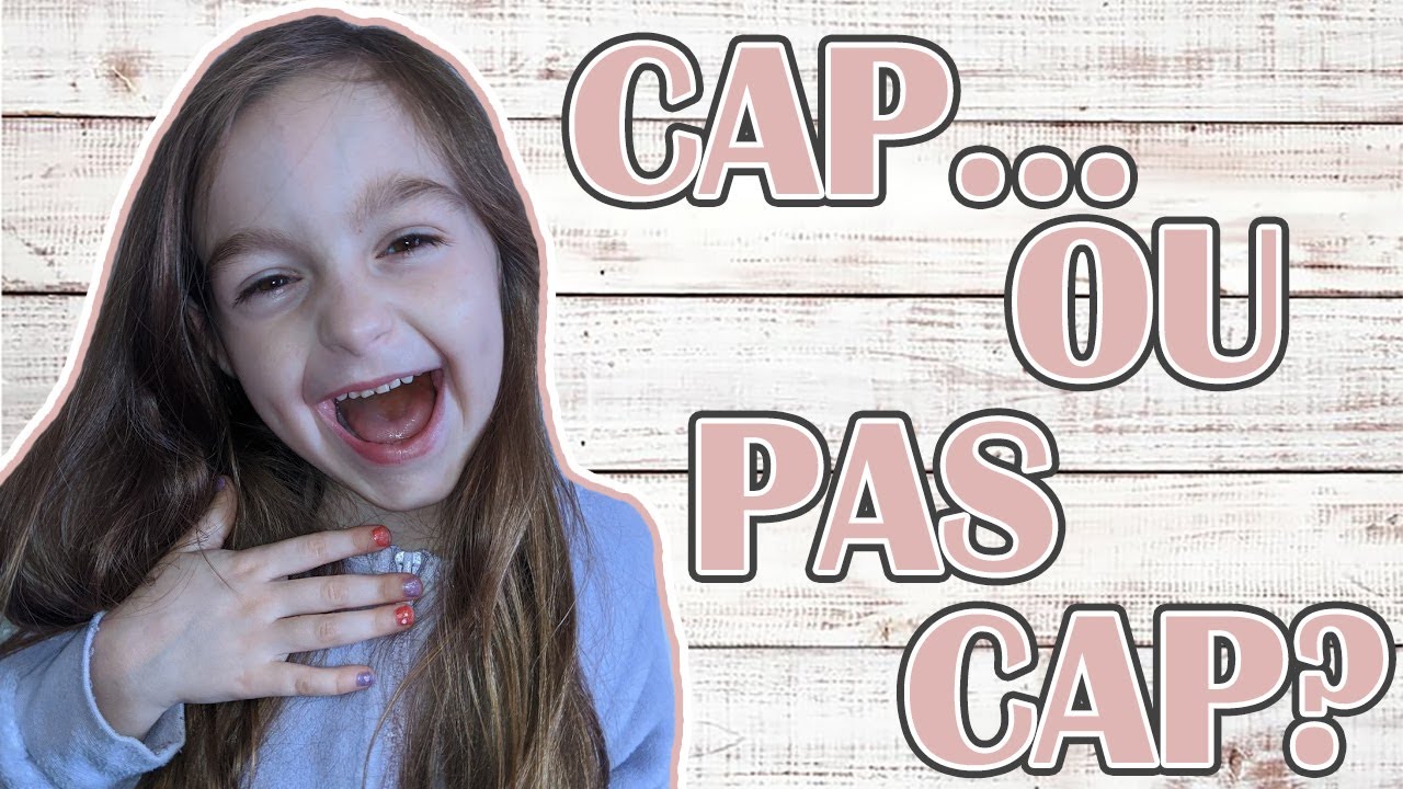 CAP ou PAS CAP de réussir le DÉFI? - YouTube