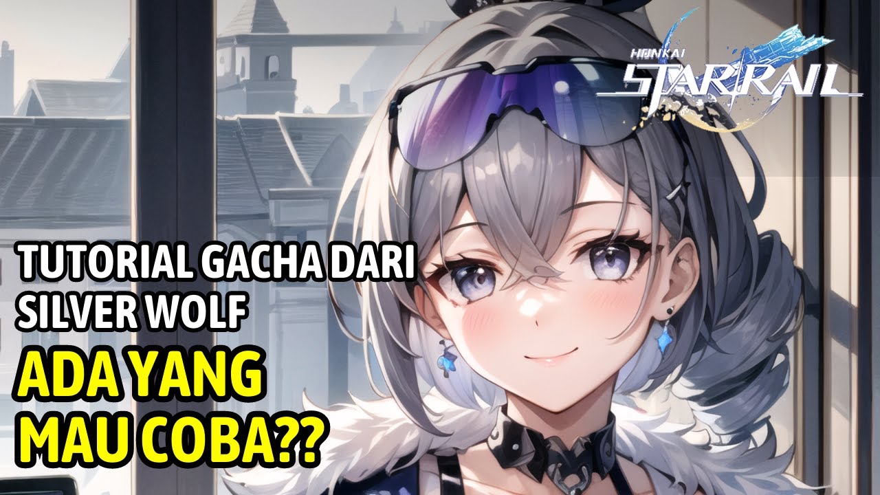 Tutorial Gacha dari Silver wolf Honkai Star Rail !! Video Trailer Silver Wolf - YouTube