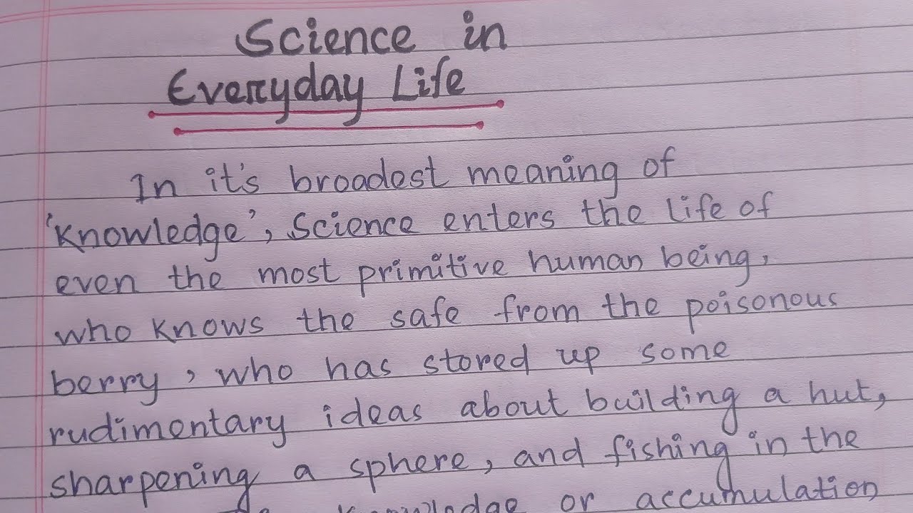 Science in Everyday life ll Write an essay on Science in everyday life ...