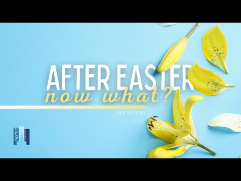 "After Easter...Now What? - April 11, 2021 - YouTube