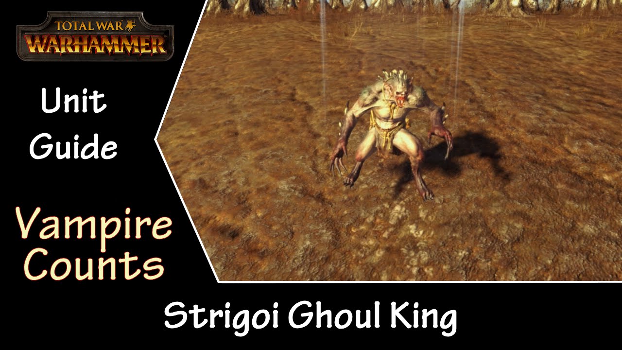 Total War: Warhammer Unit Guide - Strigoi Ghoul King - Vampire Counts ...