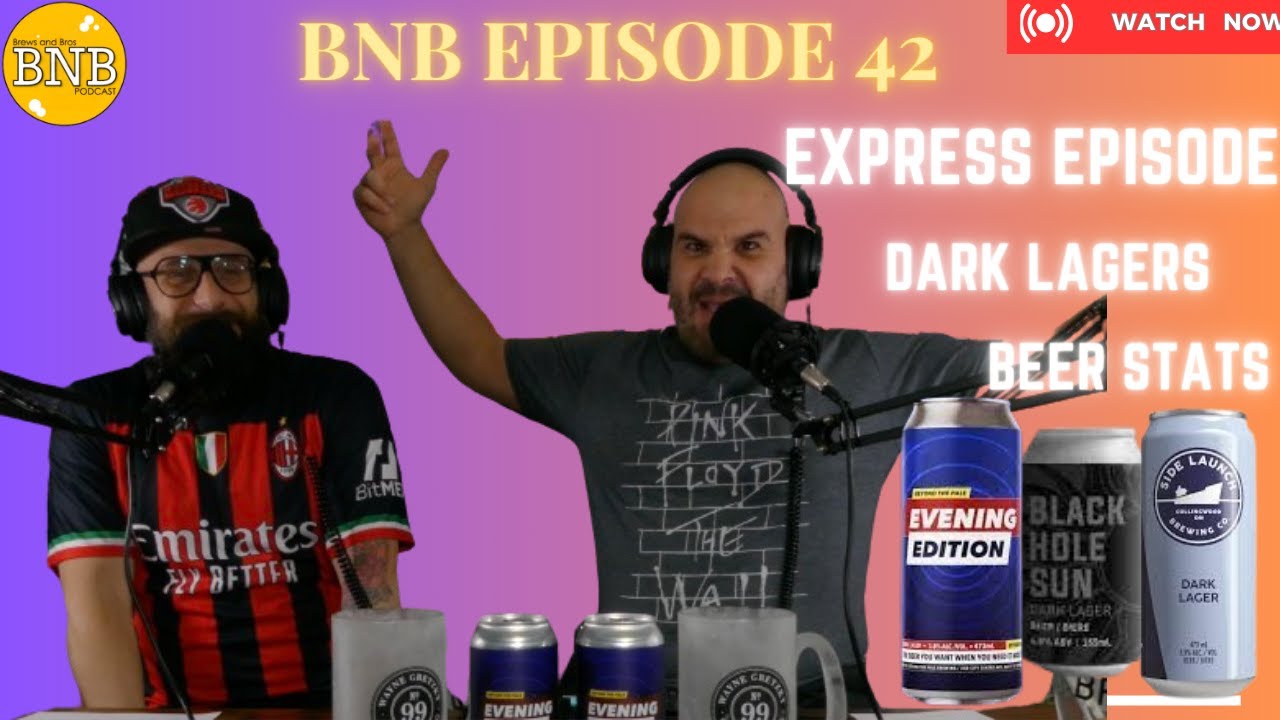 Brews N Bros Podcast Episode 42 (BNB) Express Episode: Dark Lagers ...