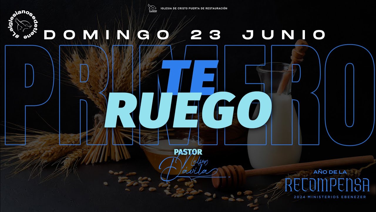 TE RUEGO | PASTOR NELSON DÁVILA | PRIMER SERVICIO | 23 JUNIO 2024 - YouTube
